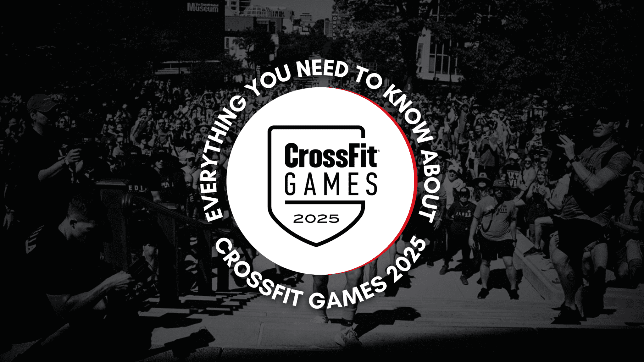 CrossFit Games 2025: Everything You Need to Know - Everything CrossFit